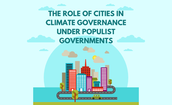The Role of Cities in Climate Governance under Populist Governments ...